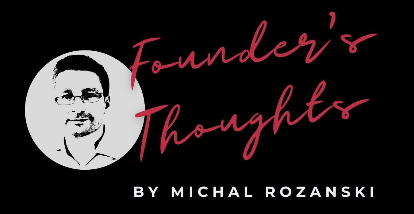 Founders Thoughts By Michal Rozanski